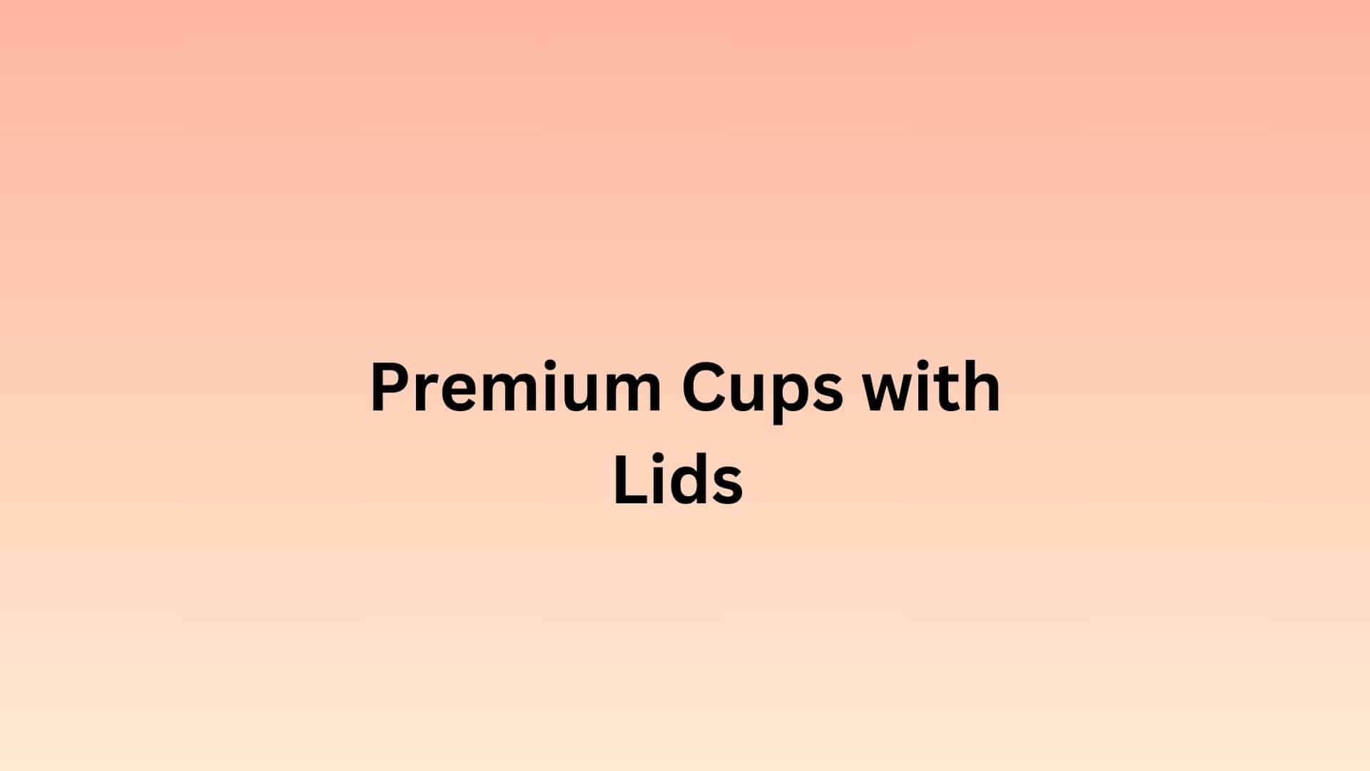 Top Cups with Lids for Every Occasion: Practical and Stylish Options